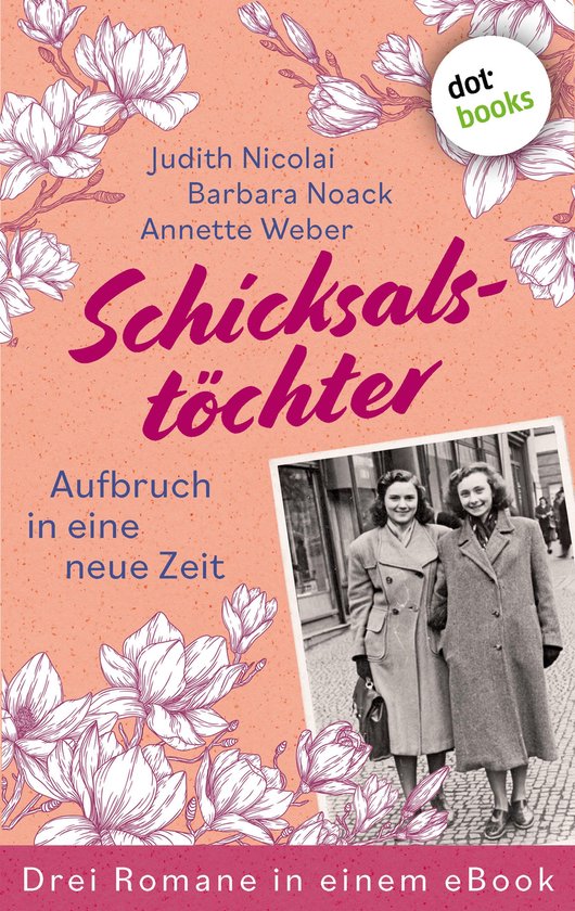 Schicksalstöchter - Aufbruch in eine neue Zeit (ebook), Barbara Noack ...