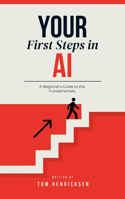 Your First Steps in AI (ebook), Tom Henricksen | 9798227603357 | Boeken | bol