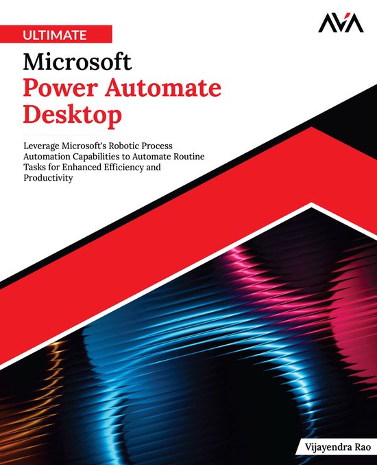 Ultimate Microsoft Power Automate Desktop (ebook), Vijayendra Rao | 9789348107756 | Boeken | bol