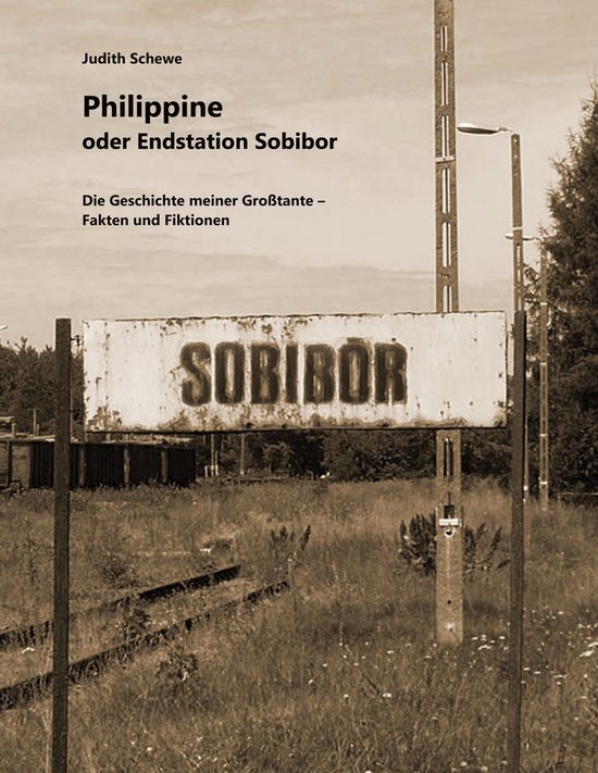 Philippine oder Endstation Sobibor (ebook), Judith Schewe ...