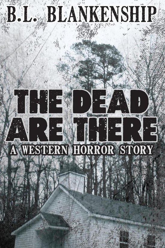 Western Horror Short Story - The Dead Are There (ebook), B. L ...