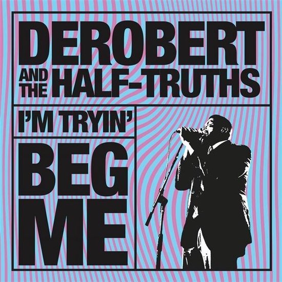 I'm Trying/beg Me, Derobert & The Half-Truths | CD (album) | Muziek | bol.com