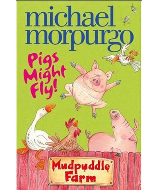 Pigs Might Fly, Michael, O. B. E. Morpurgo | 9780007274635 | Boeken | bol