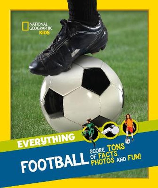 National Geographic Kids- Everything: Football, National Geographic ...
