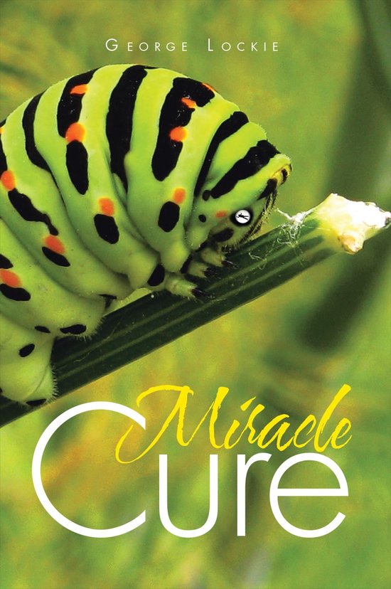 Miracle Cure (ebook), George Lockie | 9781638122173 | Boeken | bol.com