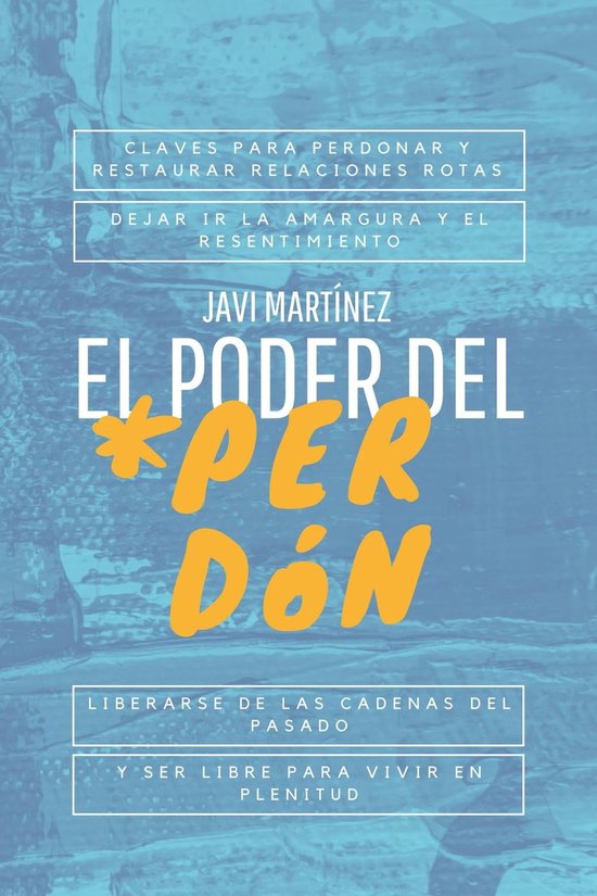 El Poder Del Perdón: Claves Para Perdonar Y Restaurar Relaciones Rotas ...