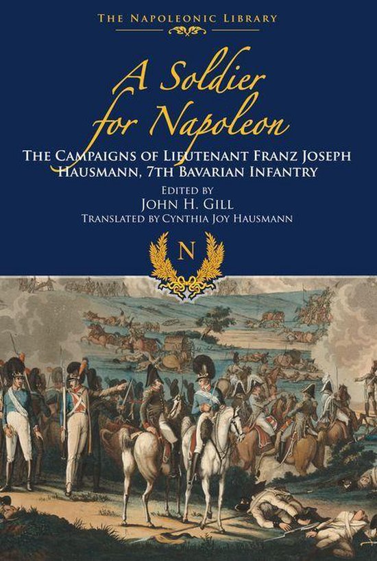 Napoleonic Library - A Soldier for Napoleon (ebook), Franz Joseph ...