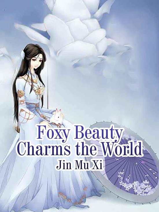 Volume 1 1 - Foxy Beauty Charms the World (ebook), Jin Muxi | 9781647873592 | Boeken | bol.com