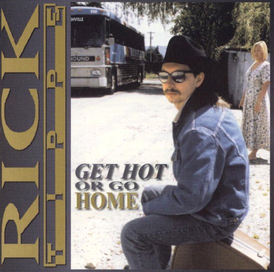 Get Hot Or Go Home, Rick Tippe | Muziek | bol.com