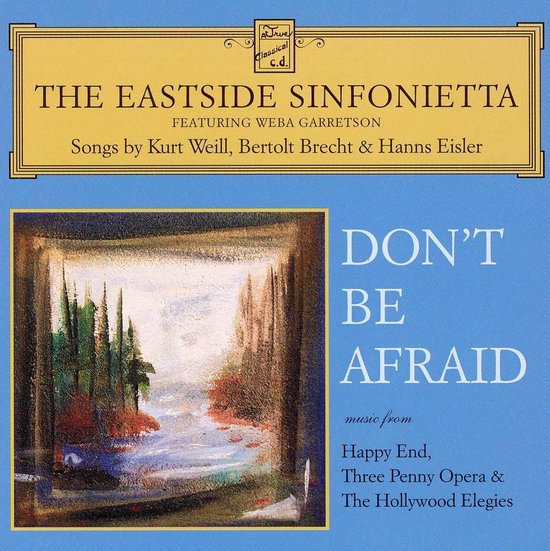 Don't Be Afraid: Songs by Weill, Brecht & Eisler, Weba Garretson | CD ...