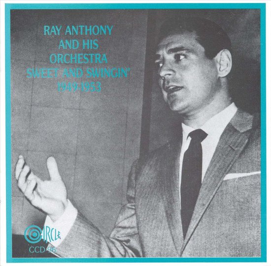 Ray Anthony & His Orchestra - Sweet And Swingin' (1949-1953) (CD), Ray ...