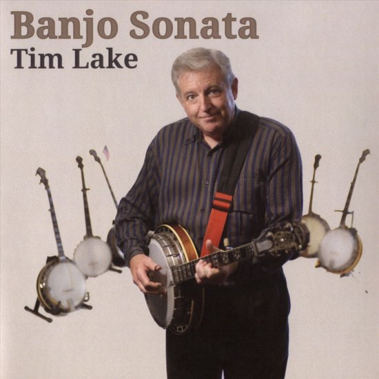Tim Lake - Banjo Sonata (CD), Tim Lake | CD (album) | Muziek | bol.com