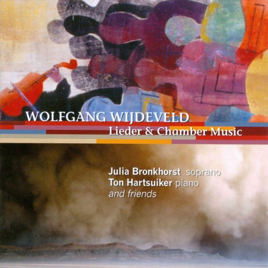 Julia Bronkhorst & Ton Hartsuiker - Wijdeveld: Lieder And Chamber Music ...