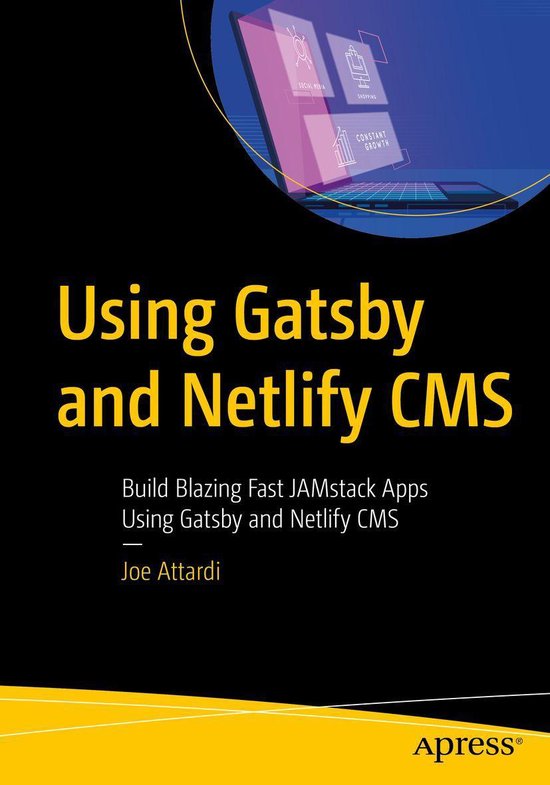 Using Gatsby and Netlify CMS (ebook), Joe Attardi | 9781484262979 | Boeken | bol.com