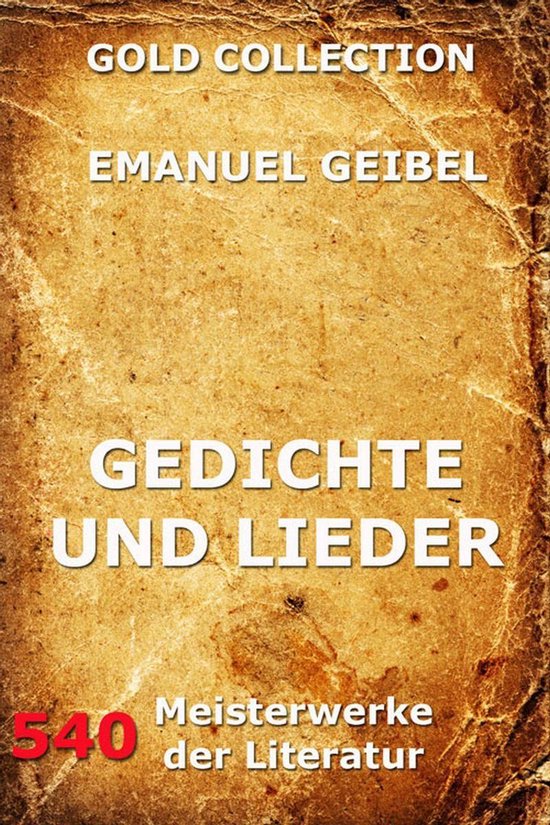 Gedichte und Lieder (ebook), Emanuel Geibel | 9783849615338 | Boeken ...