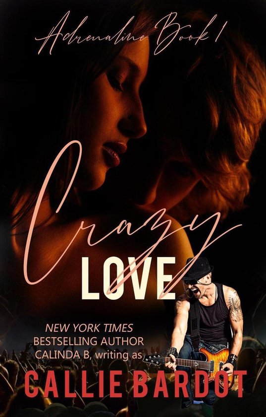 Adrenaline 1 - Crazy Love: A Rock Star Romance (ebook), Callie Bardot ...