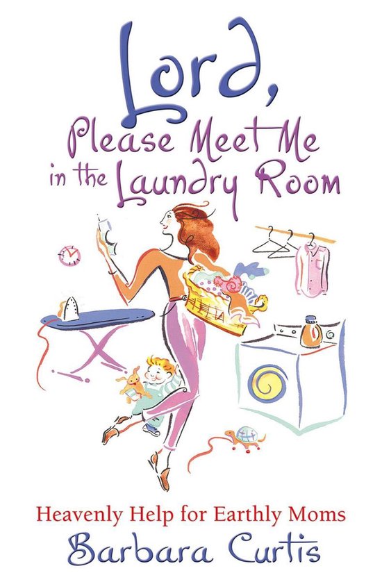 Lord, Please Meet Me in the Laundry Room (ebook), Barbara Curtis ...