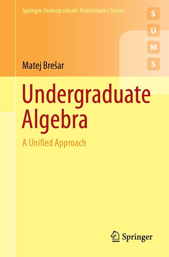 Springer Undergraduate Mathematics Series - Undergraduate Algebra ...
