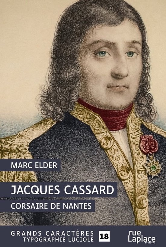 Jacques Cassard : Corsaire de Nantes (ebook), Marc Elder ...