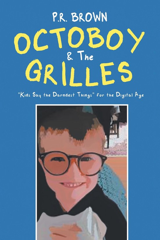 Octoboy & The Grilles (ebook), P.R. Brown | 9781959314707 | Boeken ...