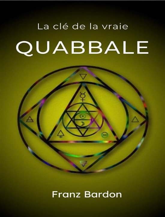 La clé de la vraie Quabbale (traduit) (ebook), Franz Bardon | 9791255364627 | Boeken | bol.com