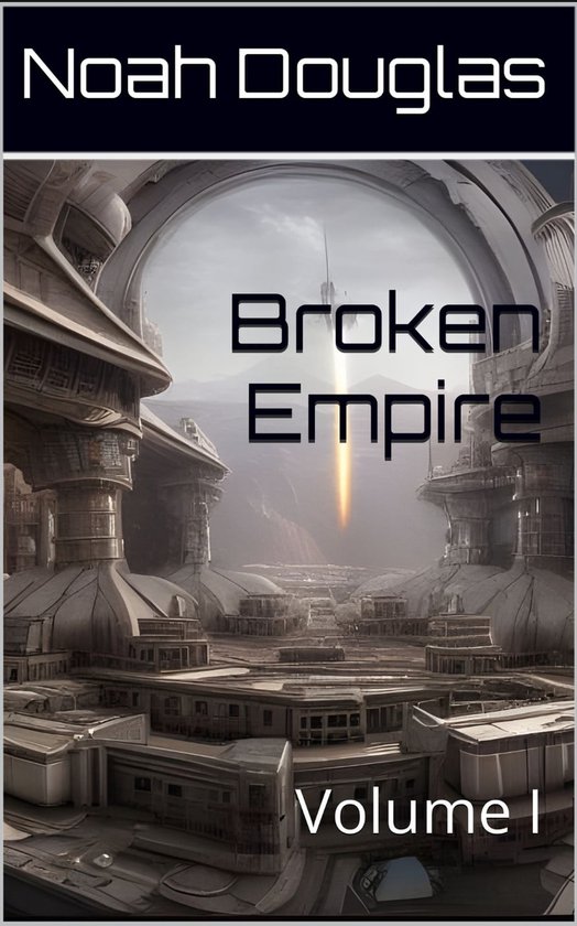 Broken Empire 1 - Broken Empire (ebook), Noah Douglas | 1230005812257 | Boeken | bol
