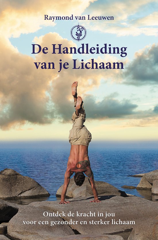 De handleiding van je Lichaam | 9789464611328 | Raymond Van Leeuwen ...
