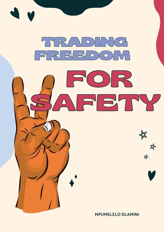 Trading Freedom For Safety (ebook), Mpumelelo Dlamini | 9798230460725 ...