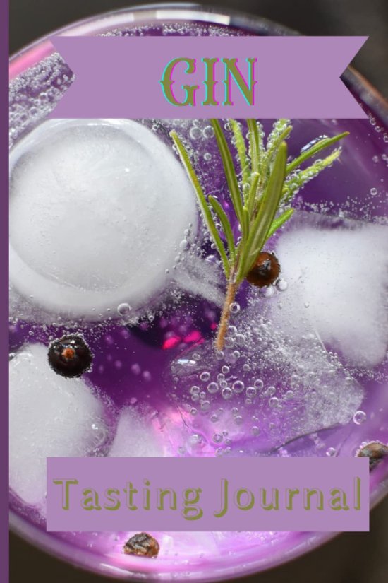 Gin: Tasting Journal A Log Book to Taste & Rate and Review the Gin. | bol