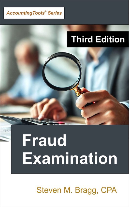 Fraud Examination: Third Edition (ebook), Steven Bragg | 1230008844323 | Boeken | bol