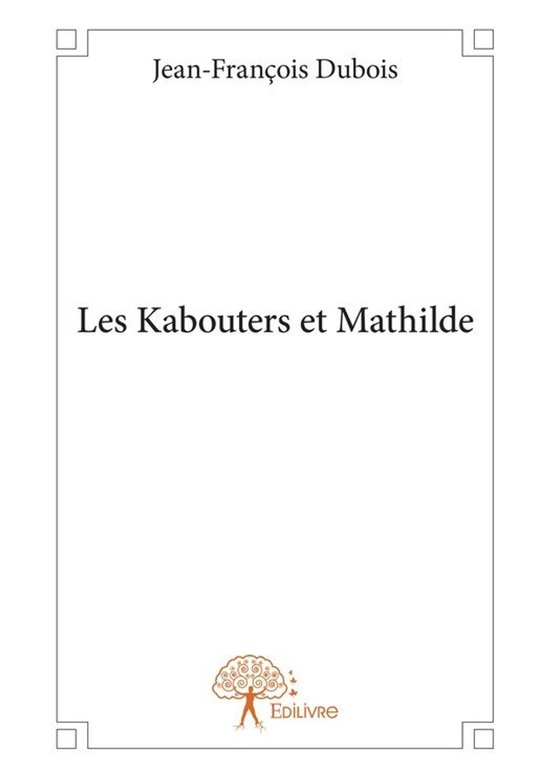 Itinérances - Les Kabouters et Mathilde (ebook), Jean-François Dubois ...