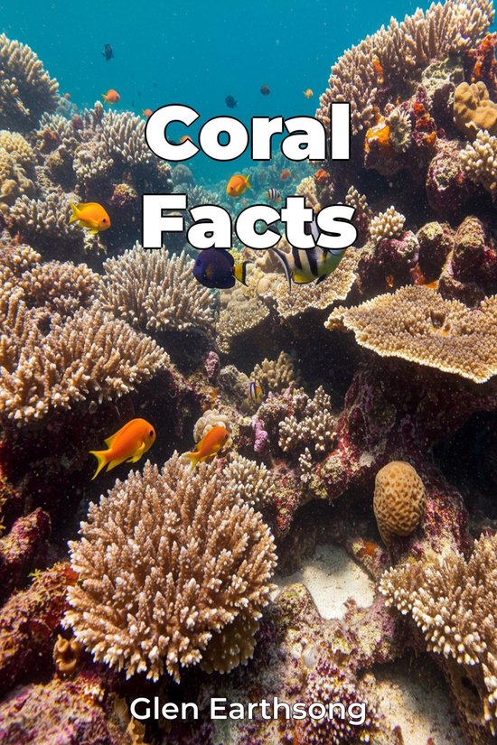Coral Facts (ebook), Glen Earthsong | 9788233969554 | Boeken | bol