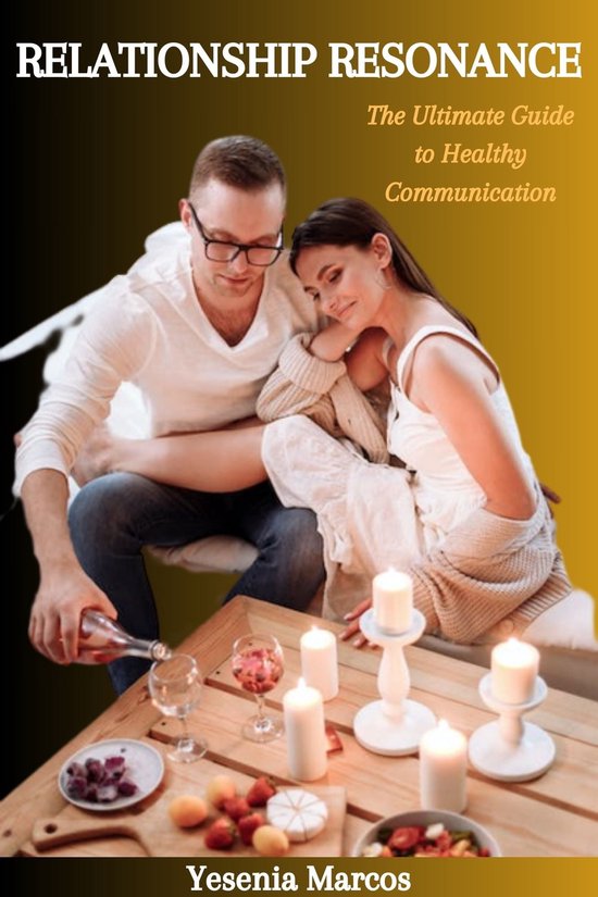 RELATIONSHIP RESONANCE: The Ultimate Guide to Healthy Communication ...