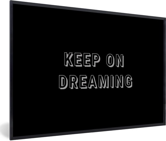 Fotolijst incl. Poster - Keep dreaming - Quotes - Spreuken - Dromen ... Fotolijst incl. Poster - Keep dreaming - Quotes - Spreuken - Dromen ...
