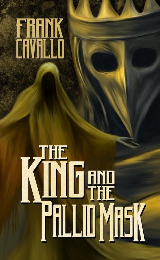 The King and the Pallid Mask (ebook), Frank Cavallo | 9798231497478 ...