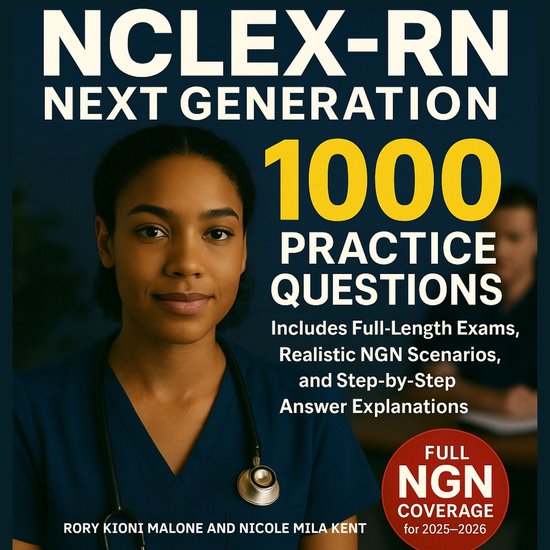 NCLEX-RN Next Generation 1000 Practice Questions, Nicole Mila Kent ...