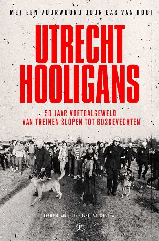 Utrecht Hooligans - Geschiedenis van de oudste harde kern van Utrecht | bol
