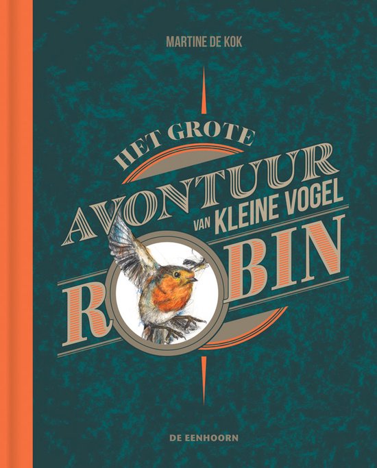 Het grote avontuur van kleine vogel Robin, Martine De Kok ...