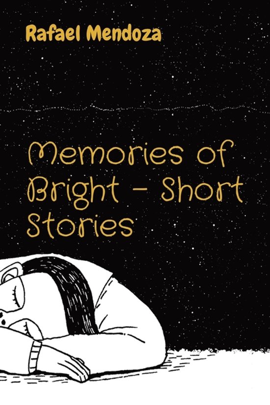 Memories of Bright - Short Stories, Rafael Mendoza | 9781088122785 ...