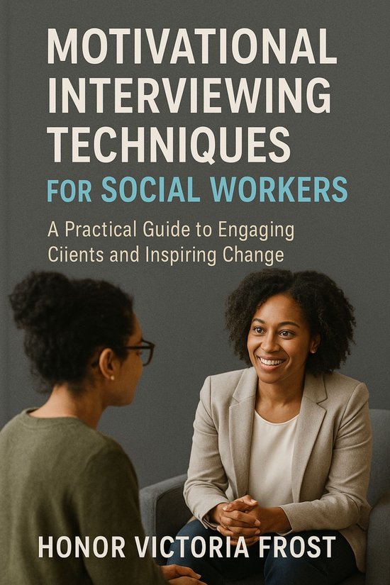 Motivational Interviewing Techniques for Social Workers (ebook), Honor Victoria Frost... | bol