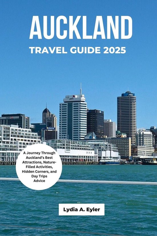 Auckland Travel Guide 2025 (ebook), Lydia A. Eyler | 9798227772541 | Boeken | bol