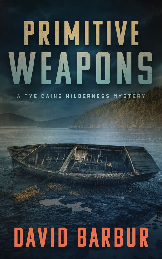 Tye Caine Wilderness Mysteries 2 - Primitive Weapons (ebook), David ...