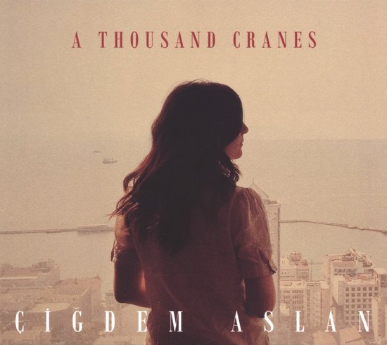 Cigdem Aslan - A Thousand Cranes (CD), Cigdem Aslan | CD (album ...
