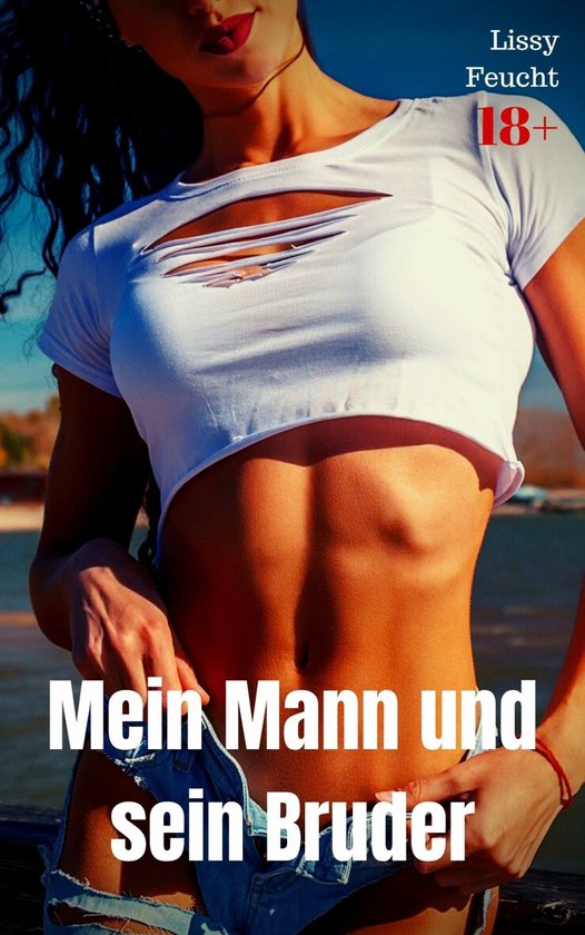 Mein Mann und sein Bruder (ebook), Lissy Feucht | 9783969438107 | Boeken | bol.com