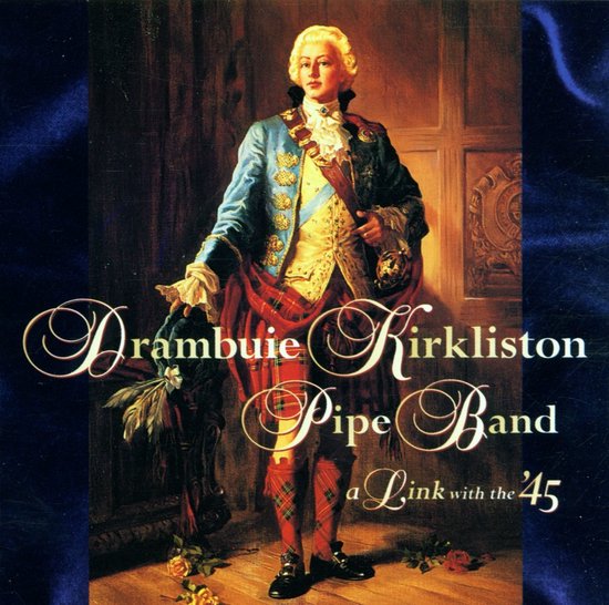 Drambuie Kirkliston Pipe Band - A Link With The '45 (CD), Drambuie ...