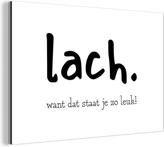 Wanddecoratie Metaal - Aluminium Schilderij Industrieel - Quotes - Lach ...