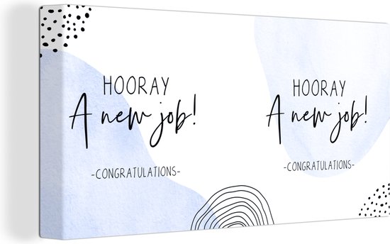 Canvas Schilderij Quotes - Spreuken - Hooray, a new job! - 40x20 cm ...