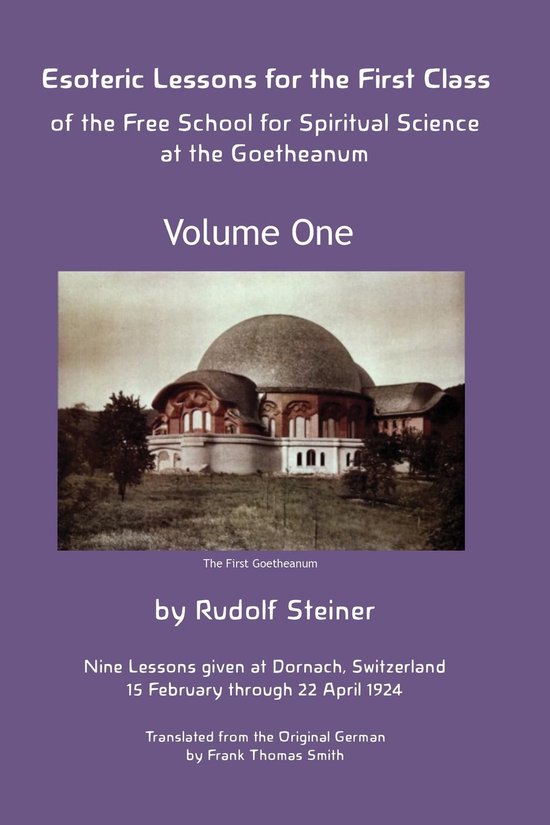 Volume One - Esoteric Lessons for the First Class of the Free School ...