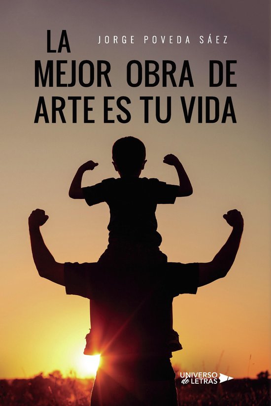 UNIVERSO DE LETRAS - La mejor obra de arte es tu vida (ebook), Jorge Poveda Sáez |... | bol