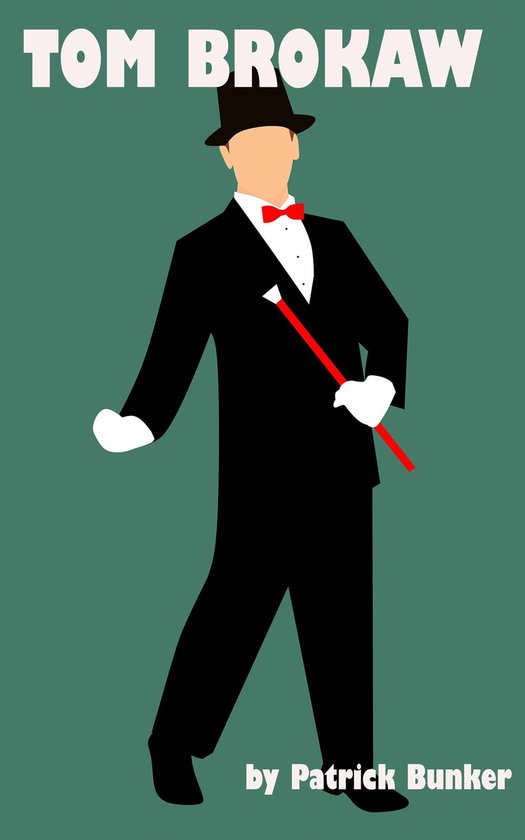 Tom Brokaw (ebook), Patrick Bunker | 9781370907816 | Boeken | bol